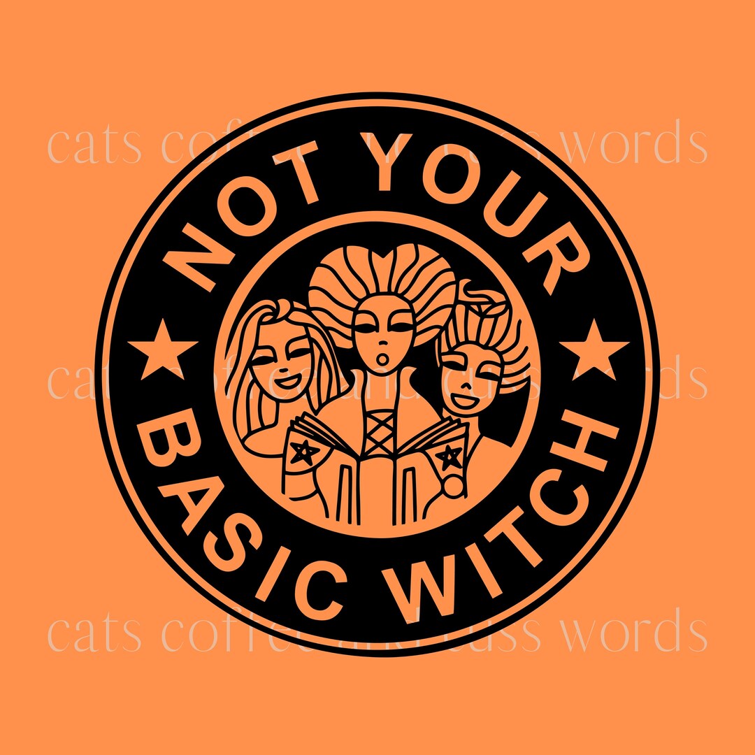 Not Your Basic Witch Hocus Pocus PNG SVG Digital Download - Etsy