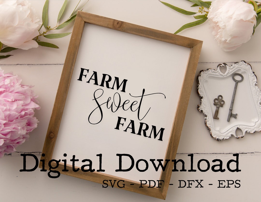 Farm Sweet Farm - SVG - Pdf - Dfx - Digital File. Not a Physical ...