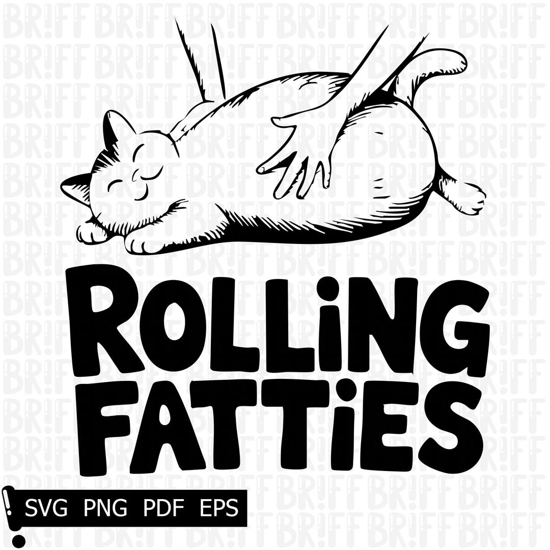 Rolling Fatties Cat Svg, Rolling Fatties Cat Png, Funny Cat Graphic Svg ...