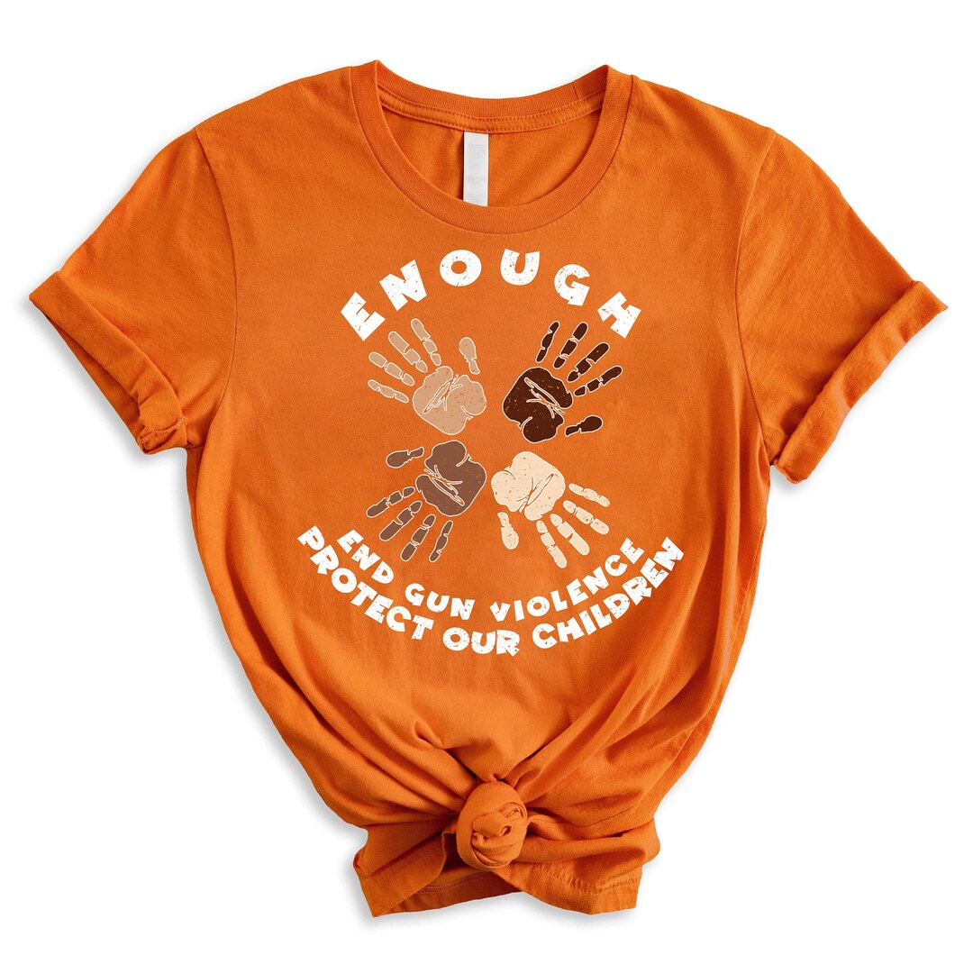 Enough End Gun Violence Shirt,protect Our Children Tee Gun Laws Protest ...