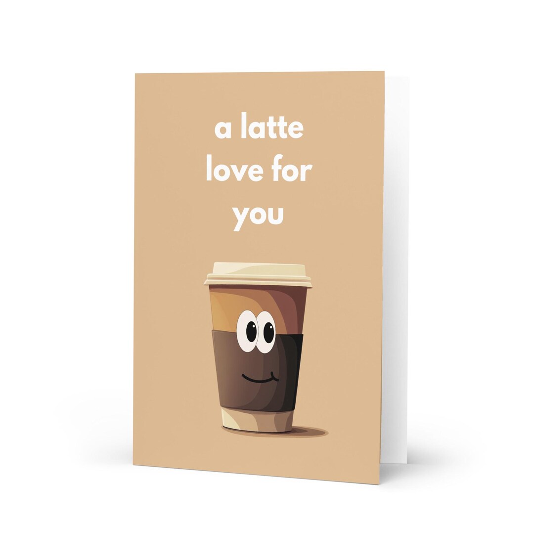 A Latte Love for You Greeting Card for Couples and Friends ...
