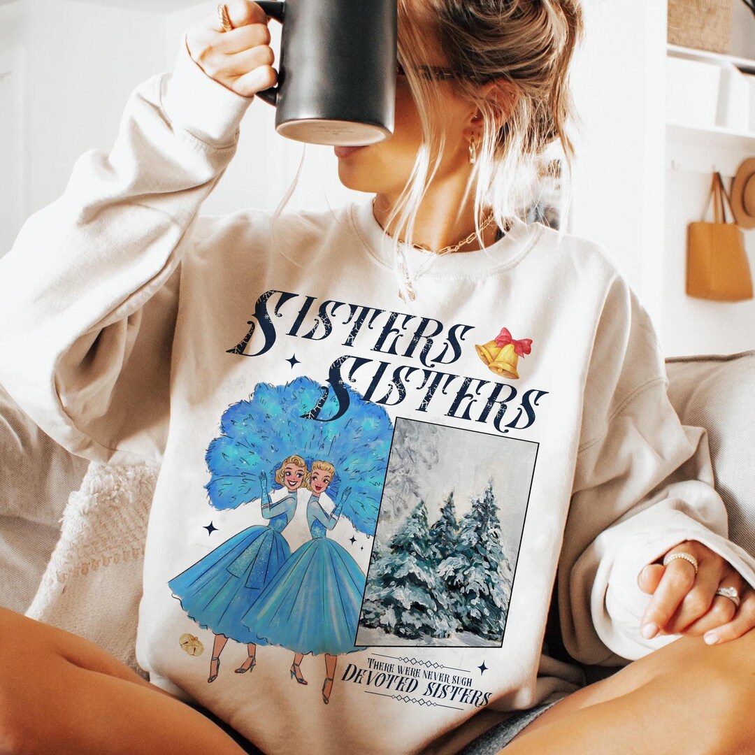 Haynes Sisters White Christmas Movie Png Shirt, Sisters Sisters ...