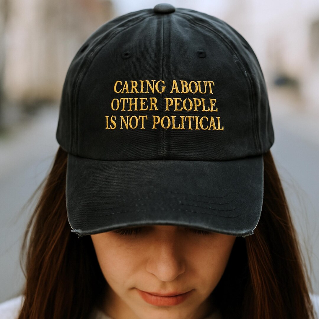 Embroidered 'caring is Not Political' Washed Hat, Feminist Gift - Etsy