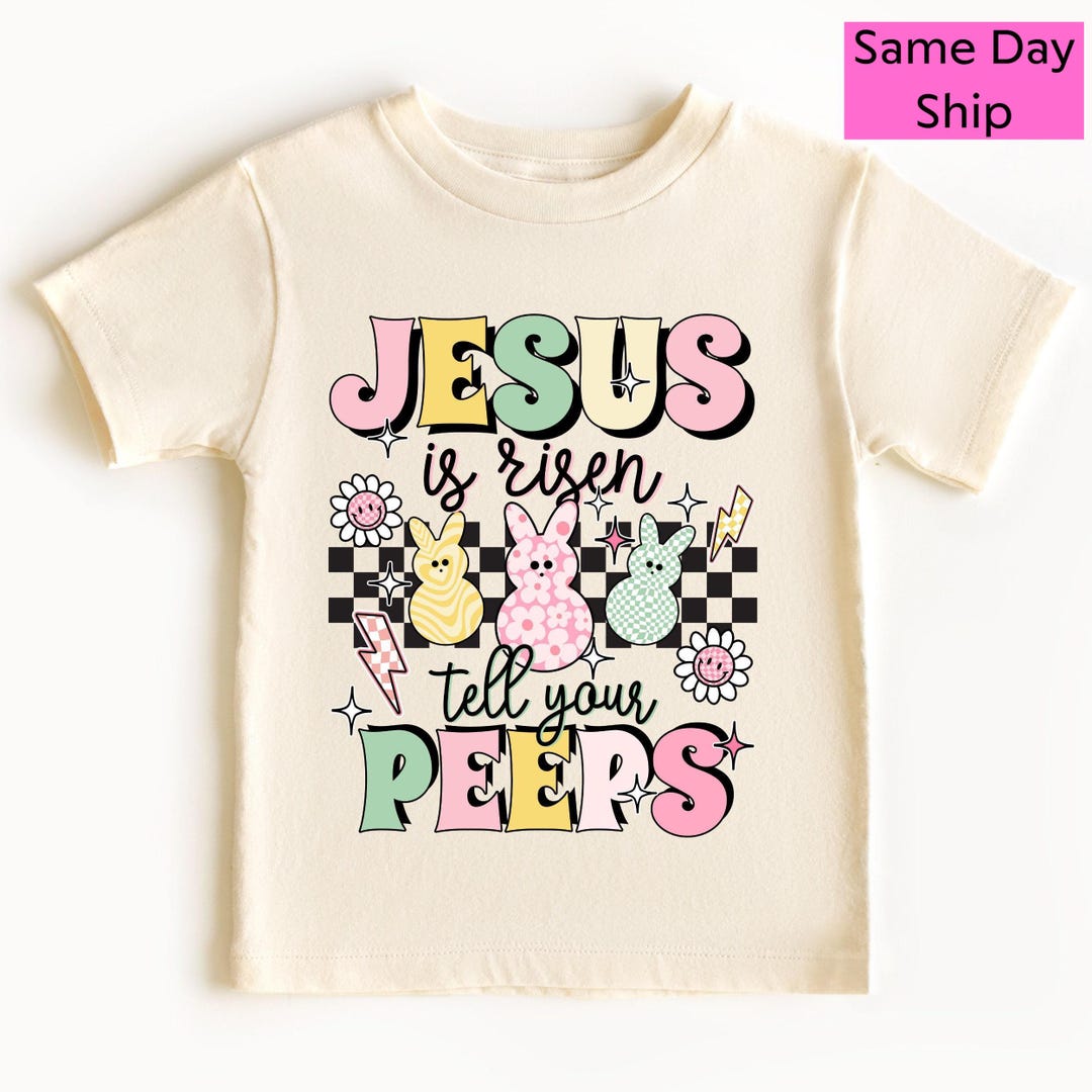 Jesus is Risen Tell Your Peeps Shirt, Easter Christian Kids Shirt ...