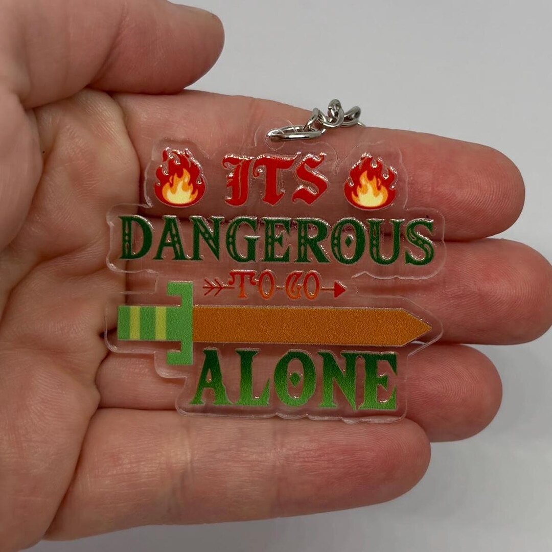 It’s Dangerous to Go Alone Keychain, 2” Clear Acrylic Keychain - Etsy