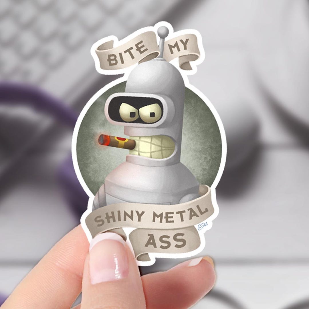 Bender Sticker: "bite My Shiny Metal Ass" Waterproof Vinyl Decal - Etsy