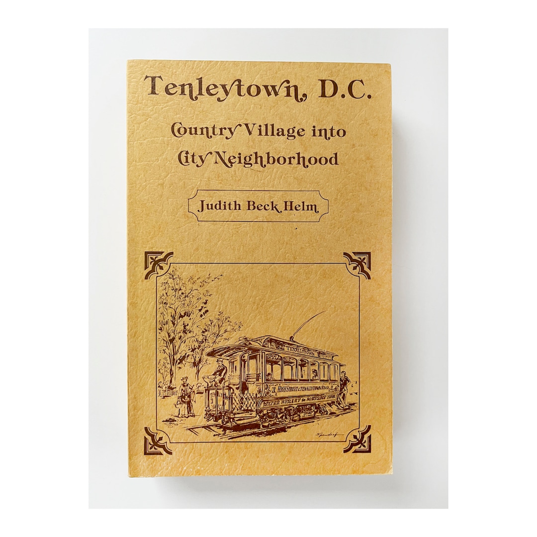 1981 Tenleytown D.C. Country Village Into City Neighborhood by Judith ...