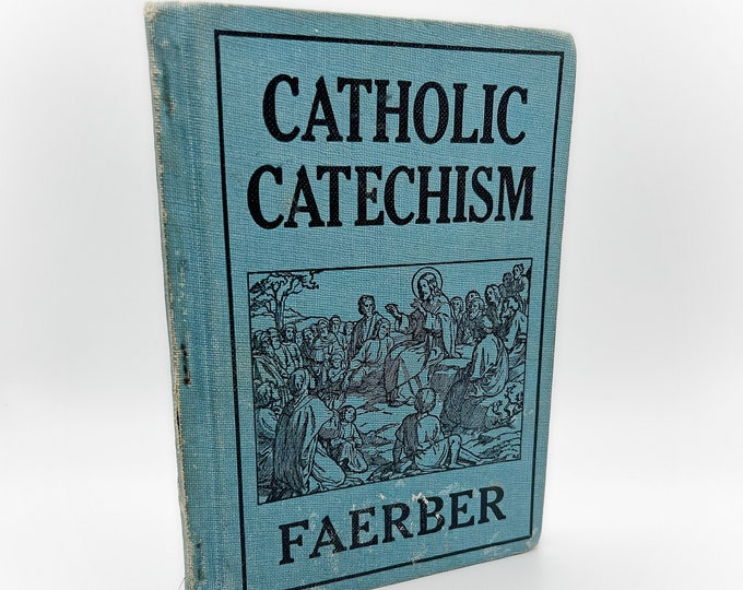 ON RESERVE Vintage 1940s Catholic Catechism Book Blue Hardcover Faerber ...