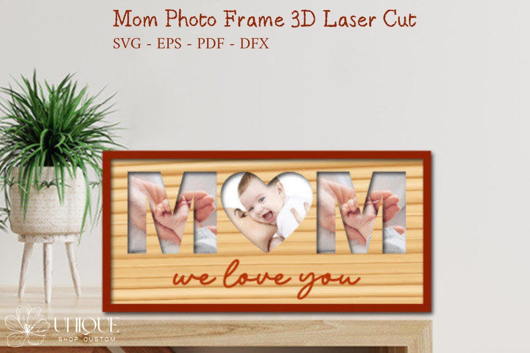 Mom Photo Frame 3D Laser Cut File | DIY Mother’s Day Gift | Layered ...