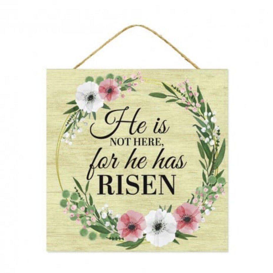 10" Square Wooden Sign: He is Not Here for He Has Risen Wreath ...