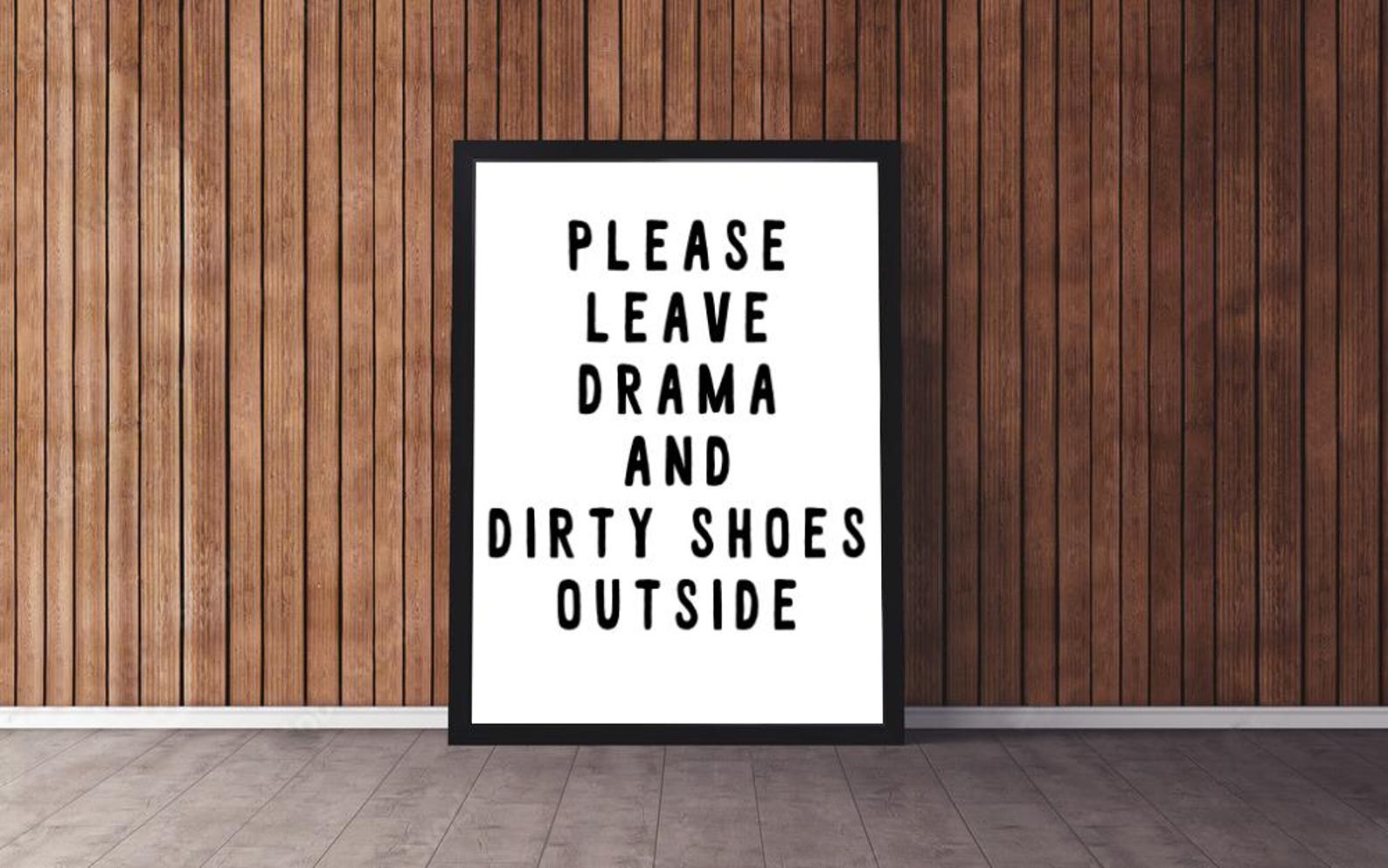Please Leave Drama and Dirty Shoes Outside | Typography Print | Wall ...
