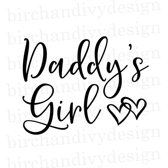 Daddys Girl Svg File Instant Download For Cricut Or Etsy
