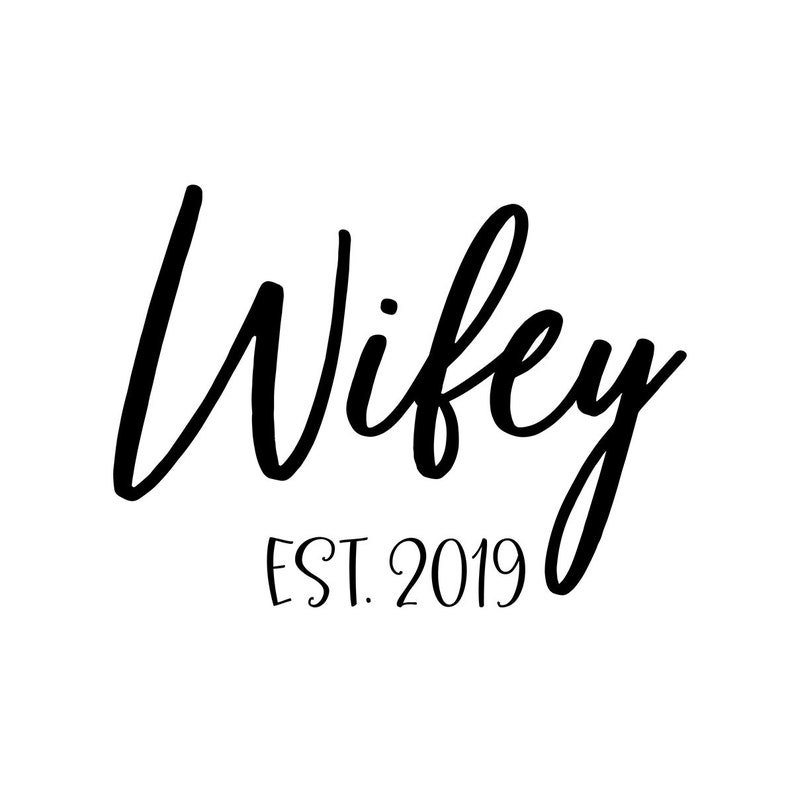 Wifey Est 2019 Svg File Instant Download For Cricut Married Etsy
