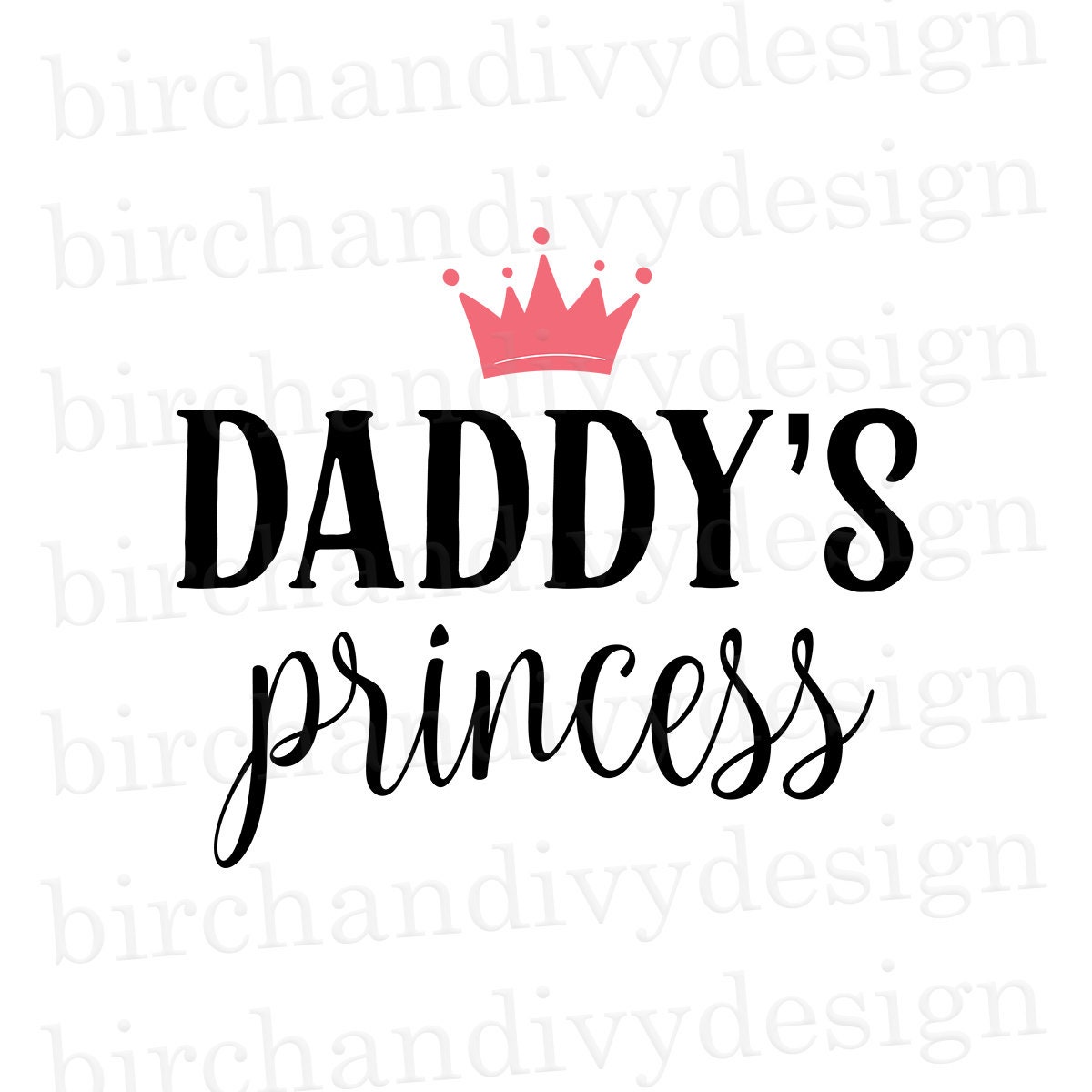 Daddys Princess Svg File Instant Download For Cricut Or Etsy