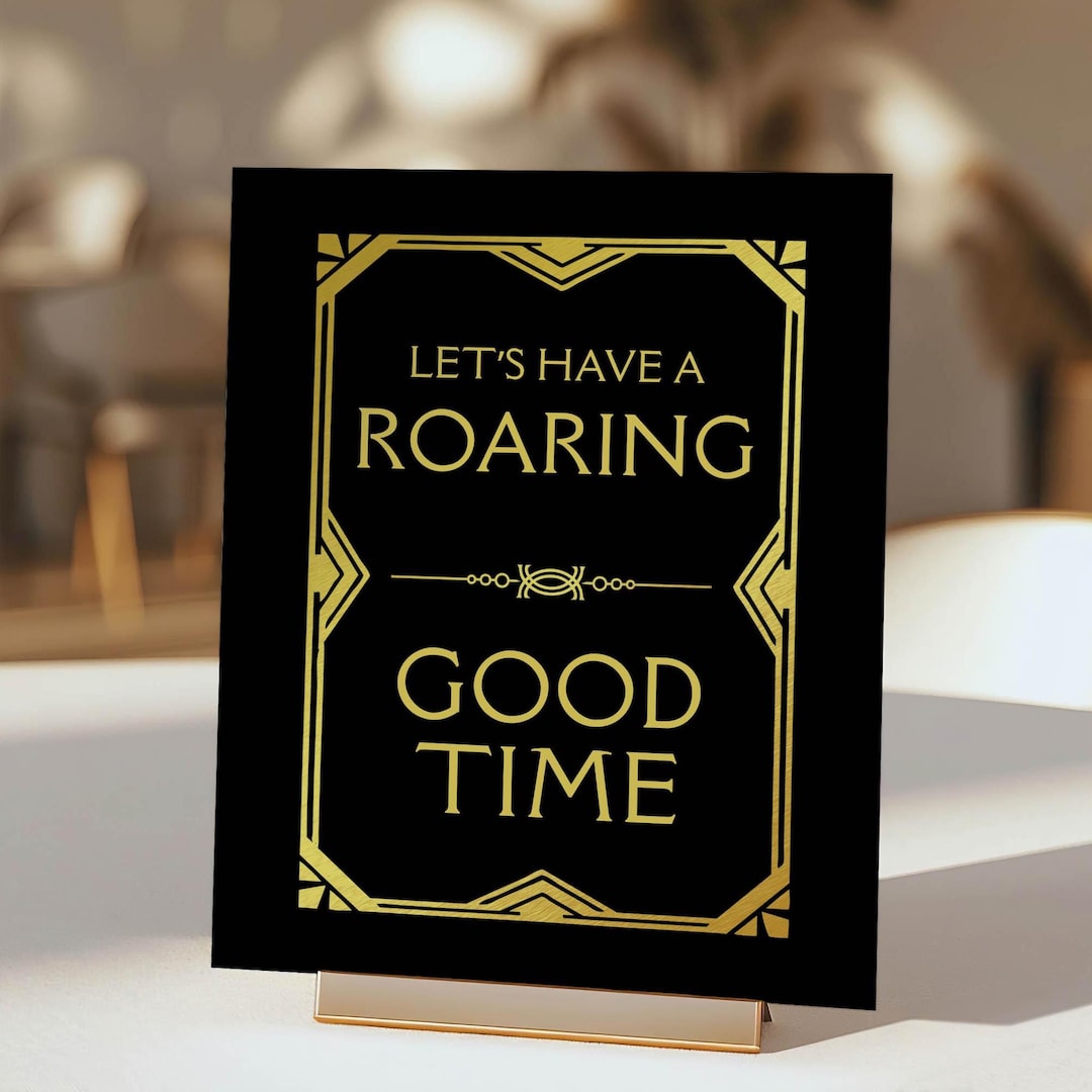 Gatsby Roaring Good Time Party Table Sign, 5x7 & 8x10, Digital Download ...