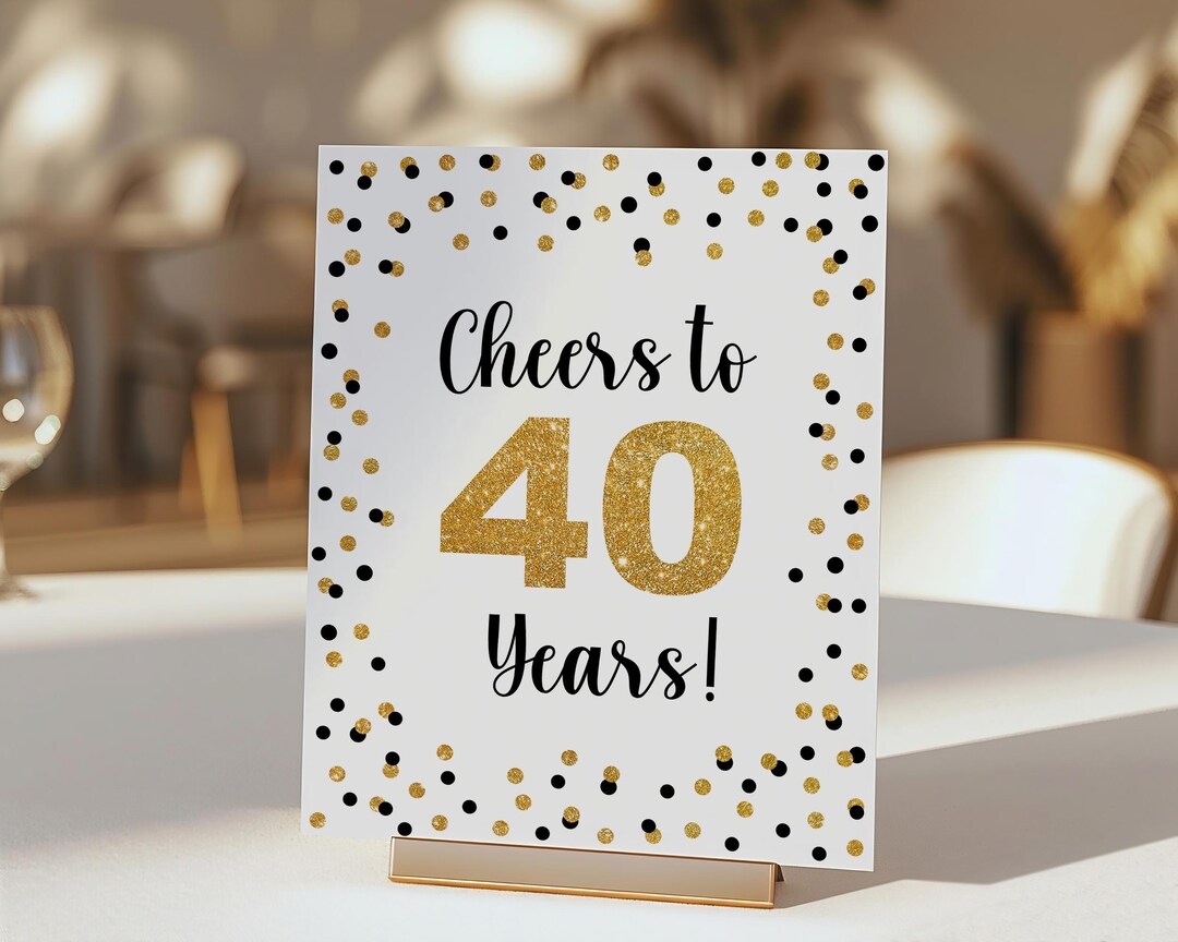 Cheers to 40 Years Party Sign, Forty Years Black & Gold Glitter ...
