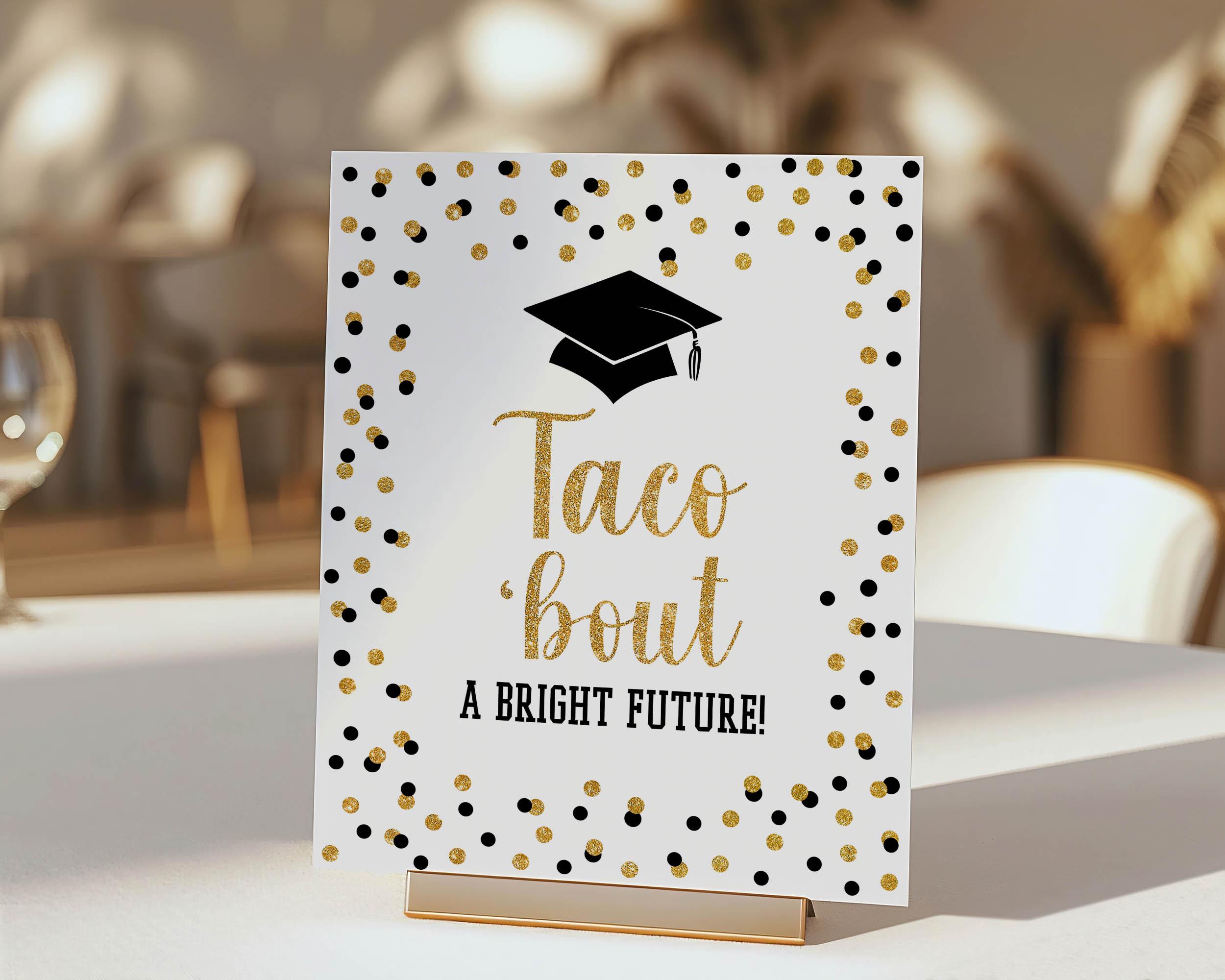 Taco 'bout a Bright Future Graduation Party Sign, Black and Gold ...