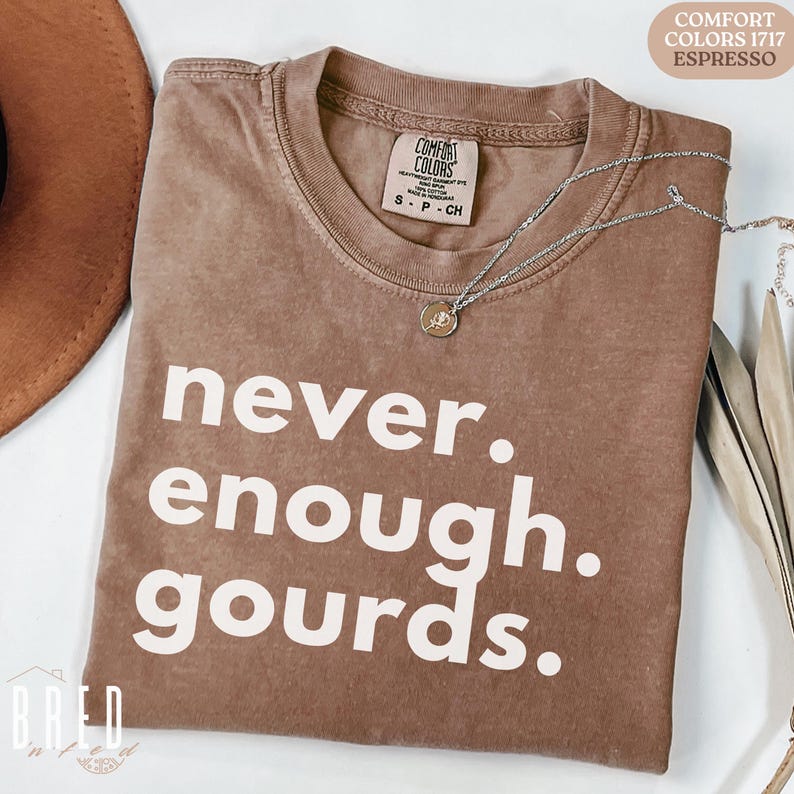 Never Enough Gourds Shirt, Comfort Colors Funny Fall Tee, Autumn ...