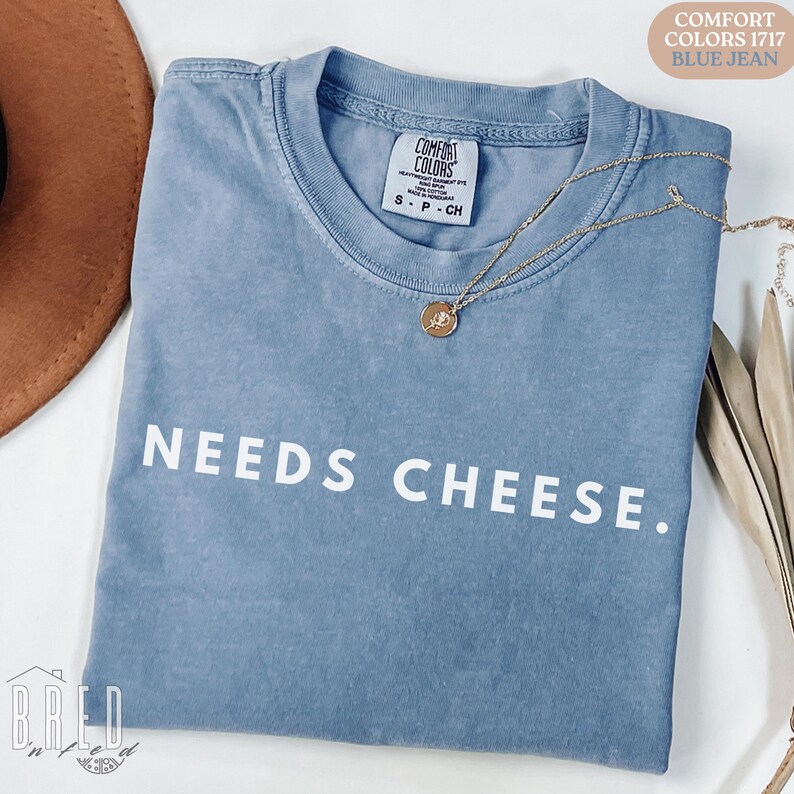 Needs Cheese Shirt, Funny Cheese Lover Comfort Colors Tee, Minimalist ...
