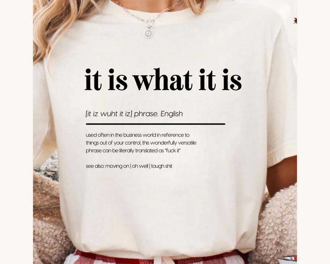 It is What It is Shirt, Definition Shirt, Funny Definition T-shirt ...