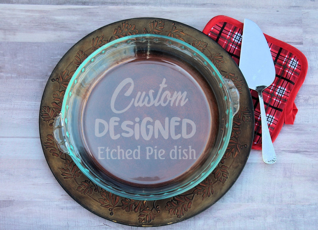 Custom Pie Plate, Personalized Pie Plate, Designed Just for You Pie ...