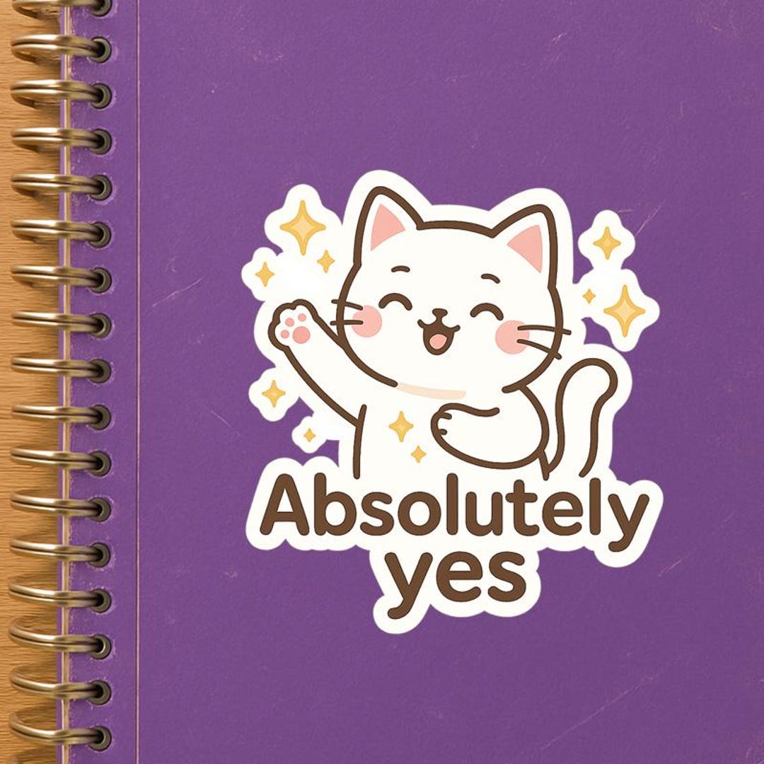 Absolutely Yes Cat Sticker – Cute Kawaii Vinyl Decal for Laptops, Water ...