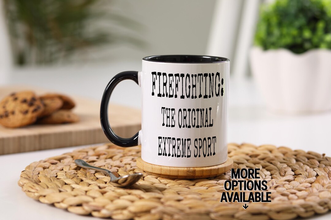 Firefighting the Original Extreme Sport Coffee Mug, Funny Firefighter ...