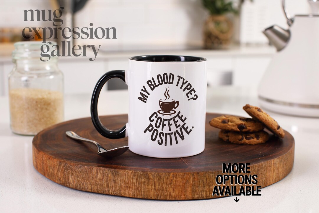 My Blood Type Coffee Positive Coffee Mug. Funny Medical Gift, Coffee ...