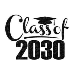Class of 2030 Svg Graduation SVG 2030 Svg 2030 Graduation SVG Class of ...