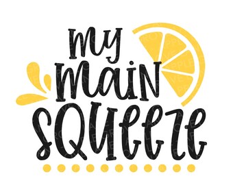 My Main Squeeze SVG PNG PDF, Lemon Svg, Main Squeeze Svg, Lemonade Svg ...
