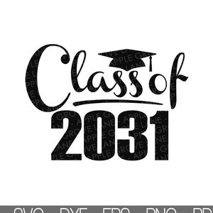 Class of 2031 Svg - Graduation SVG - 2031 Svg - 2031 Graduation SVG ...