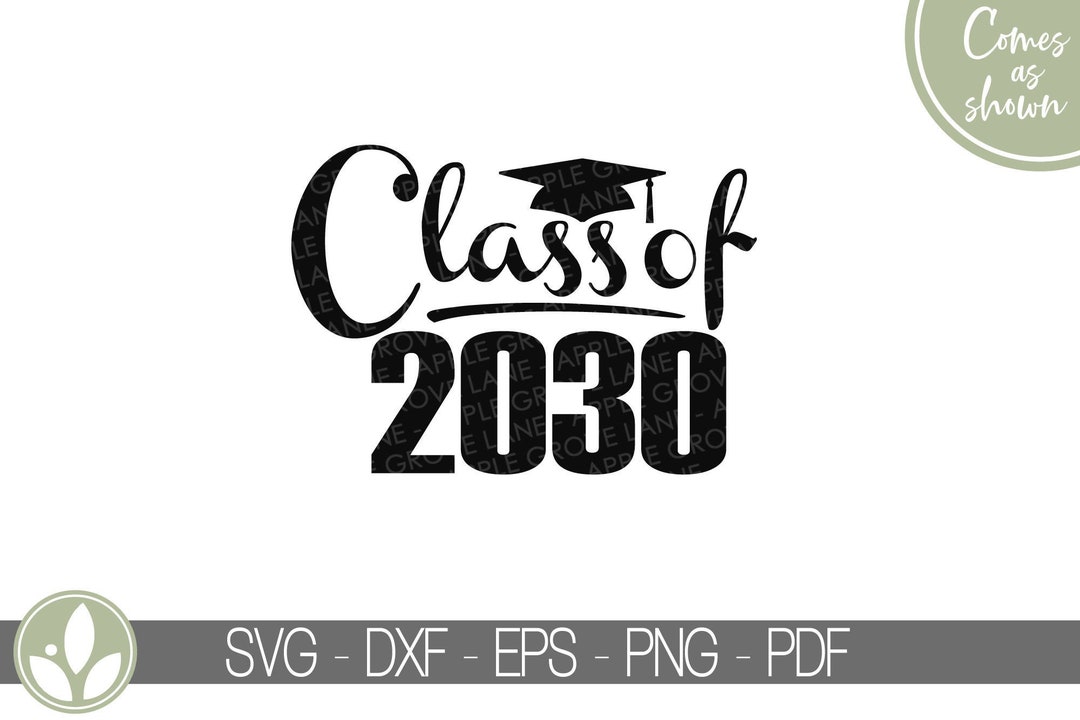 Class of 2030 Svg Graduation SVG 2030 Svg 2030 Graduation SVG Class of ...