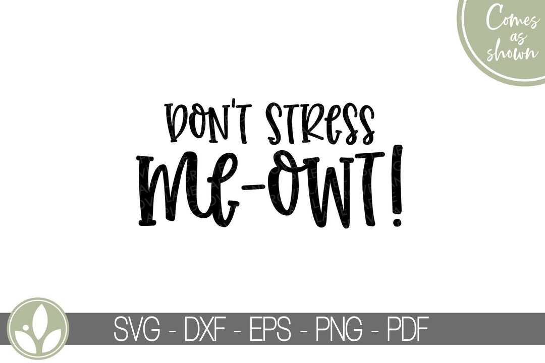 Don't Stress Me-owt Svg Don't Stress Svg Cats Svg Cat Mom Svg Cat Lover ...