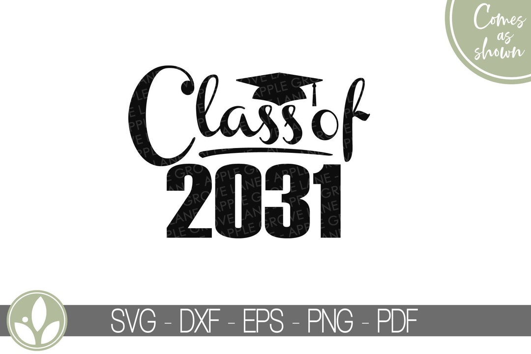 Class of 2031 Svg Graduation SVG 2031 Svg 2031 Graduation SVG ...