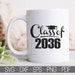 Class of 2036 Svg - Graduation SVG - 2036 Svg - 2036 Graduation SVG ...