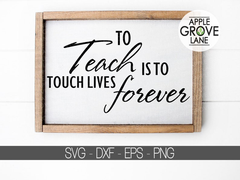 To Teach is to Touch Lives Forever Svg Teacher Svg Teacher - Etsy