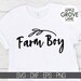 Farm Boy SVG Farm Svg Country Boy SVG Farmhouse Svg Farm Life Svg ...