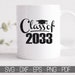 Class of 2033 Svg Graduation SVG 2033 Svg 2033 Graduation SVG ...