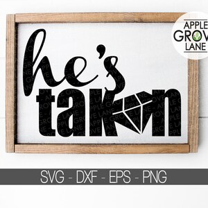 He's Taken SVG - Honeymoon Svg - Taken Svg - Wedding Svg - Marriage Svg ...