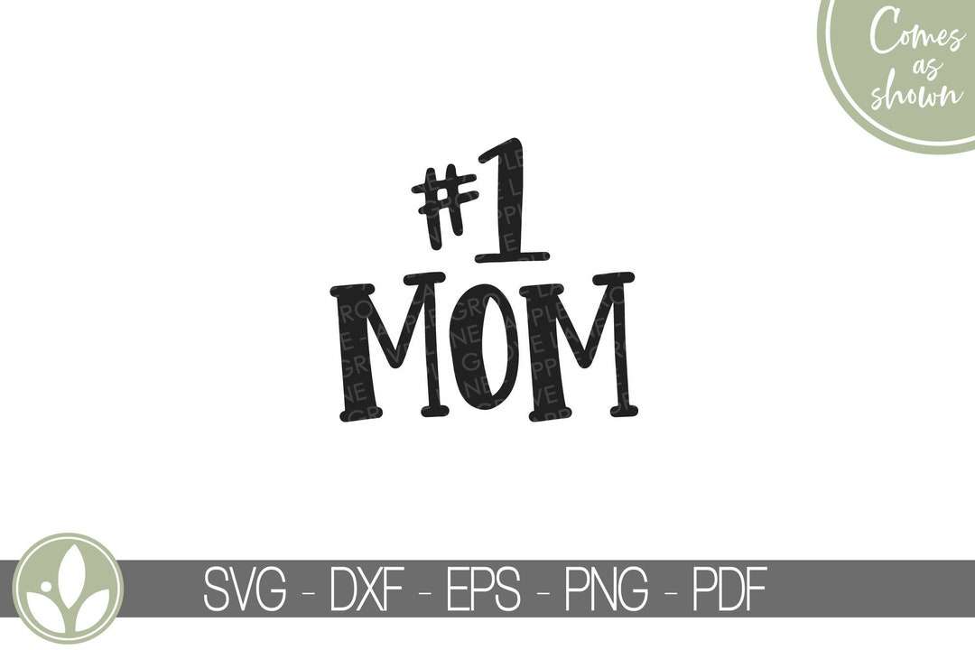 Number One Mom Svg - #1 Mom Svg - Mother's Day Svg - Number 1 Mom Svg ...