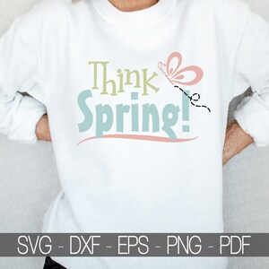 Think Spring Svg Easter Svg Spring Svg Spring Shirt Svg - Etsy