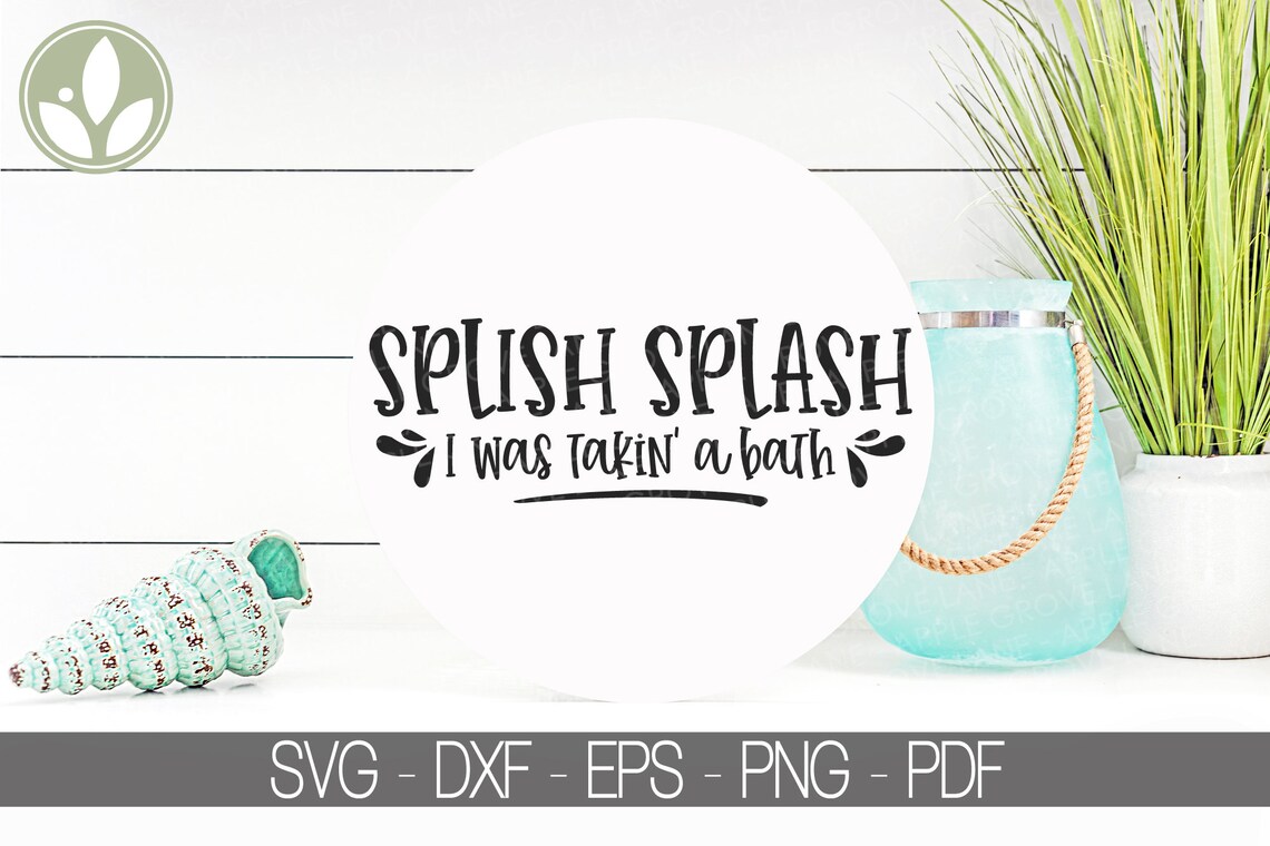 Splish Splash Svg Bathroom Svg I Was Takin' a Bath Svg - Etsy