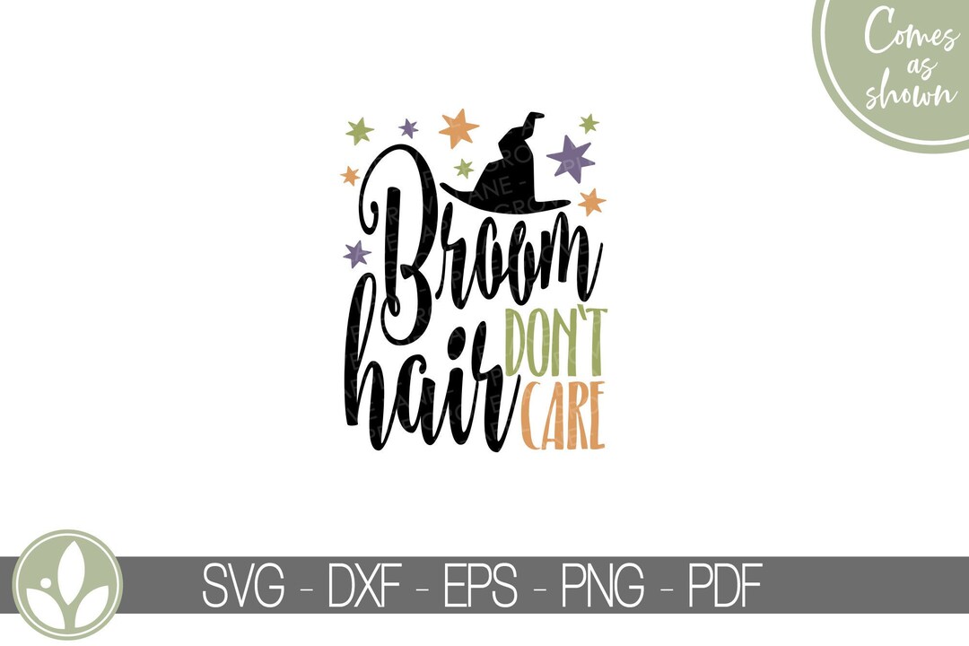 Halloween Svg Broom Hair Don't Care Svg Witch Hair SVG Halloween Sign ...