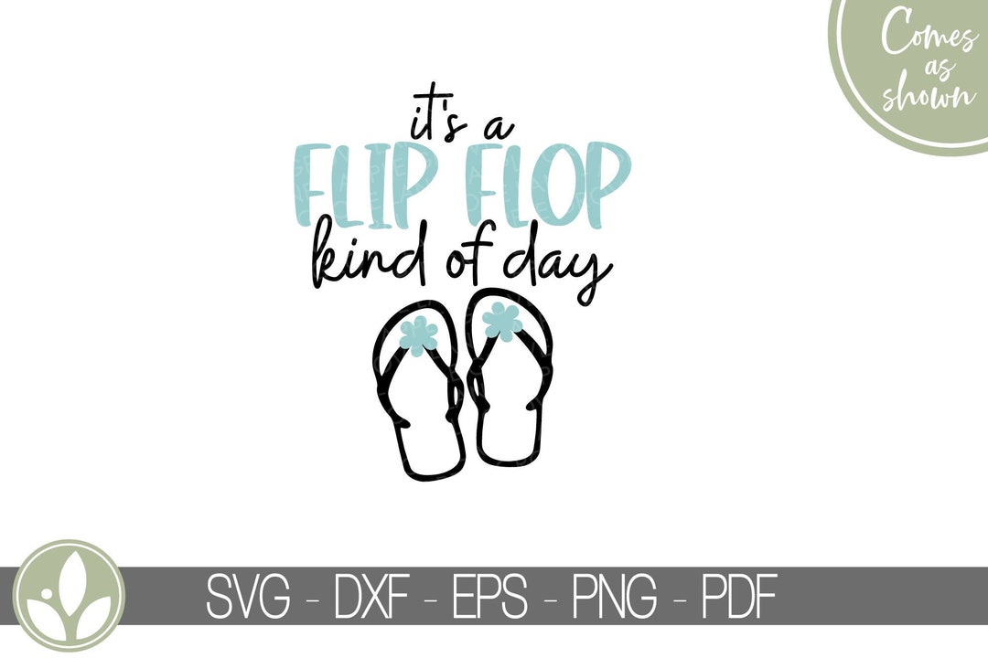 Flip Flop Svg - Flip Flop Kind of Day Svg - Flip Flops Svg - Beach Svg ...