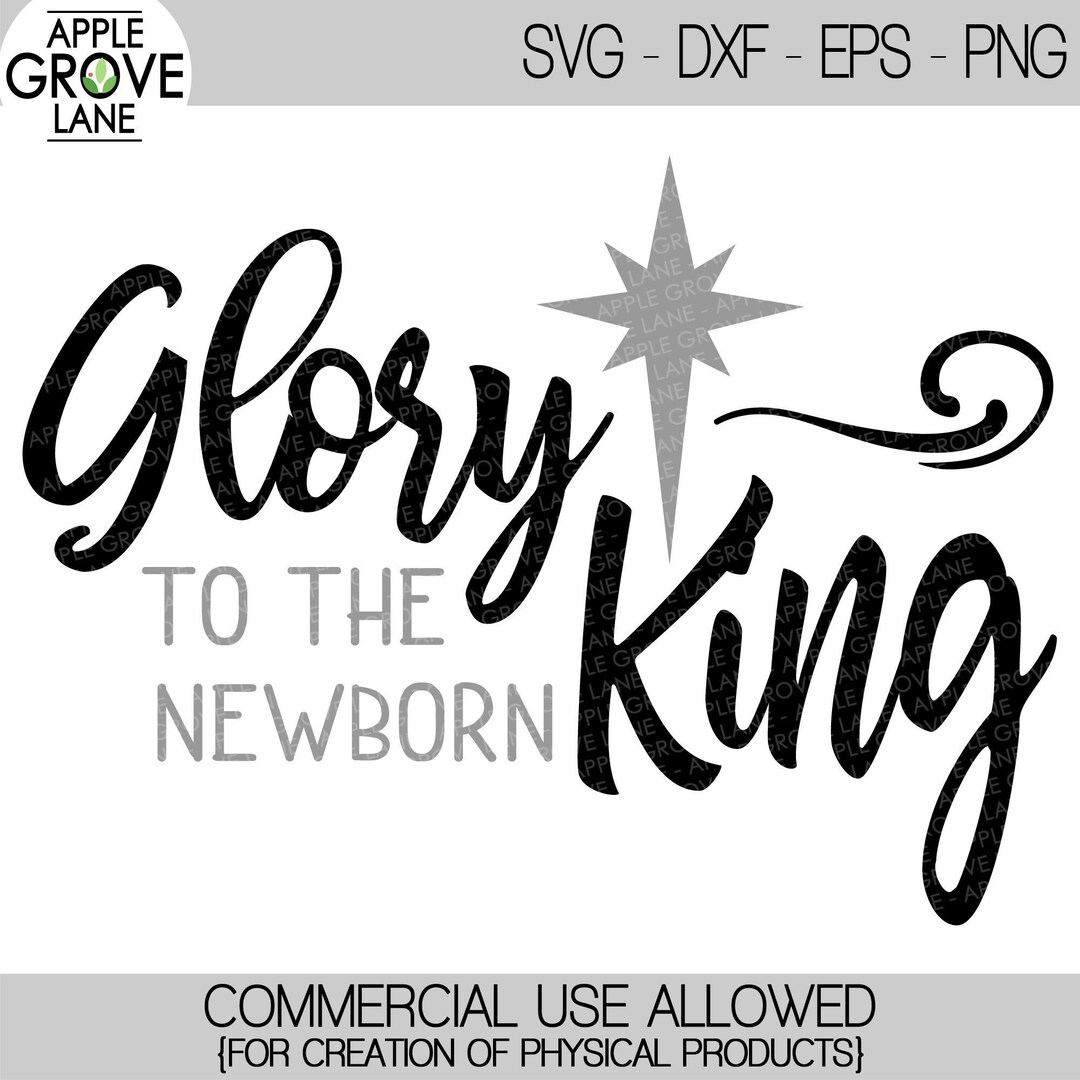 Glory to the Newborn King Svg Glory Svg Nativity Svg Christmas SVG ...