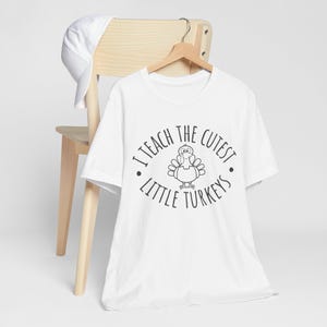 I Teach the Cutest Little Turkeys T-shirt, Teacher Thanksgiving Shirt ...