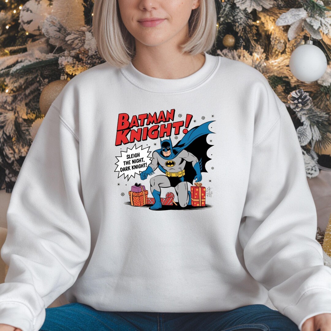 Batman Knight, Sleigh the Night Dark Knight Sweatshirt Funny Ugly ...