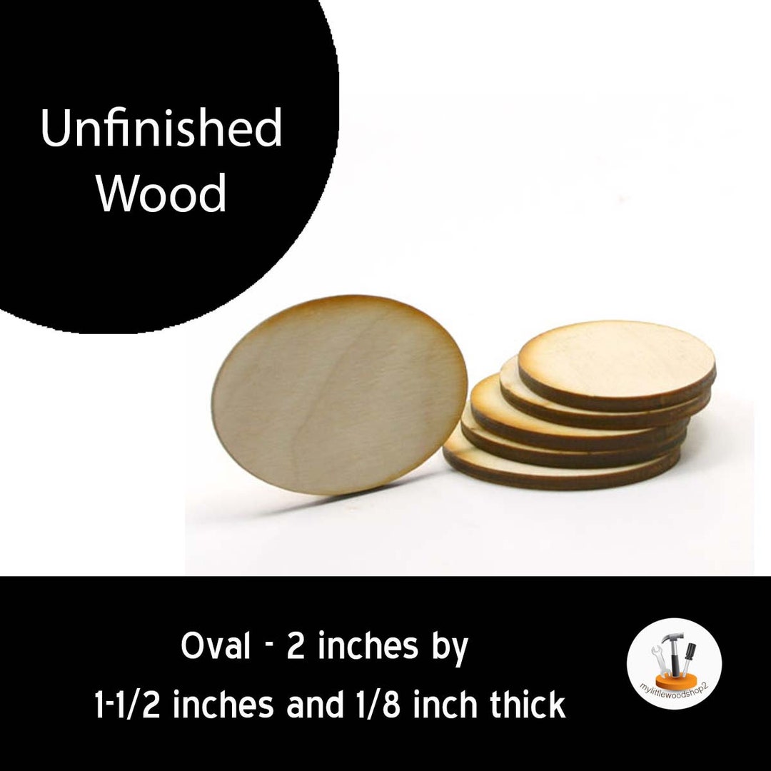 Unfinished Wood Oval - 2 Inches Tall by 1-1/2 Inches Wide and 1/8 Inch ...