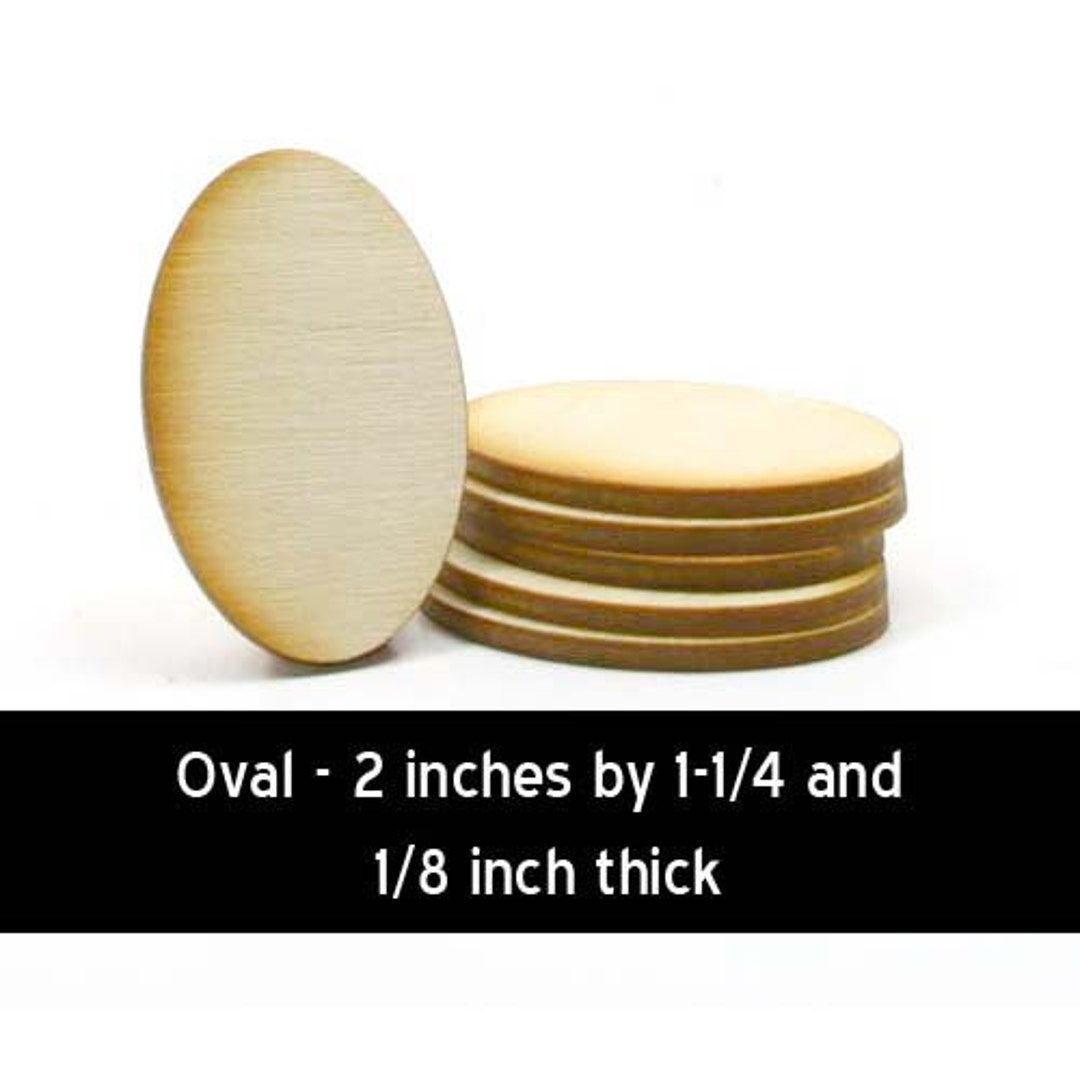 Unfinished Wood Oval - 2 Inches Tall by 1-1/4 Wide and 1/8 Inch Thick ...