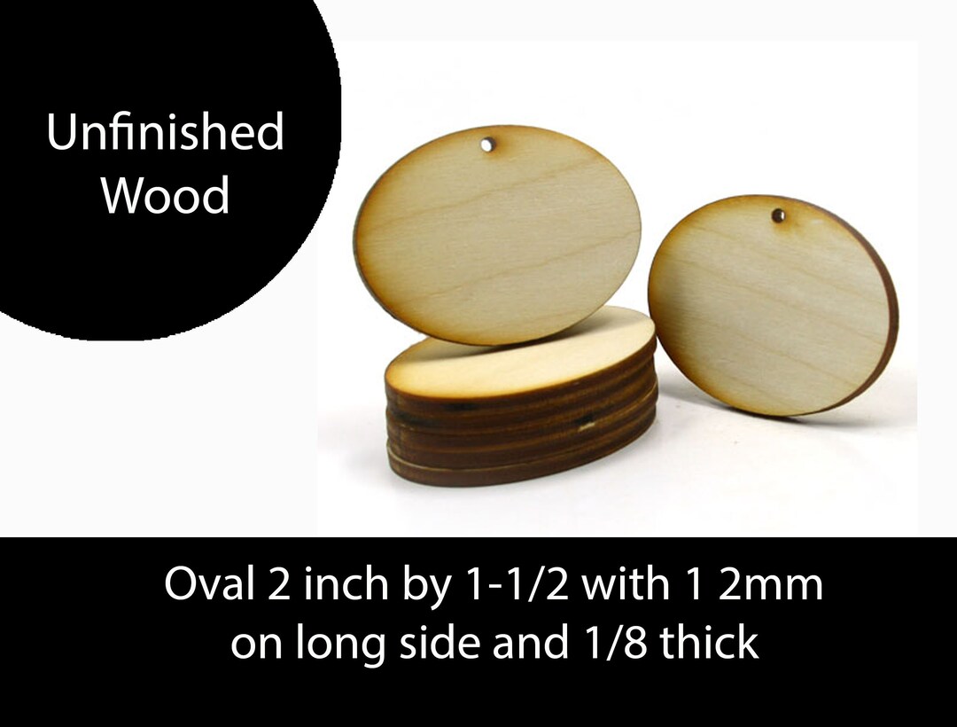 Unfinished Wood Oval - 2 Inches Tall by 1-1/2 Wide With 1 2mm Hole on ...